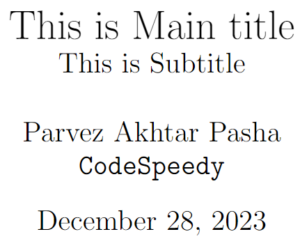 How to set maintitle and subtitle in LaTeX? - CodeSpeedy